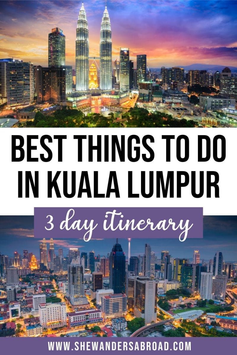 The Perfect 3 Day Kuala Lumpur Itinerary for First Timers | She Wanders Abroad