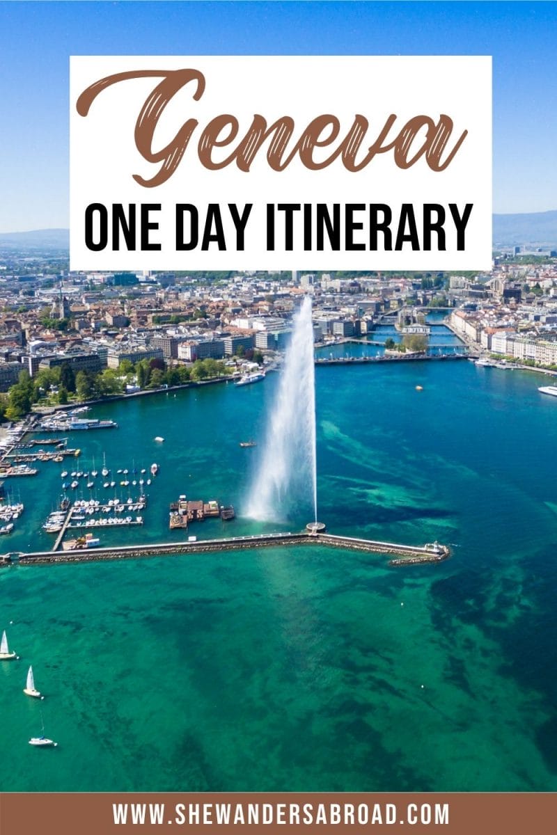The Perfect Itinerary for Spending One Day in Geneva | She Wanders Abroad