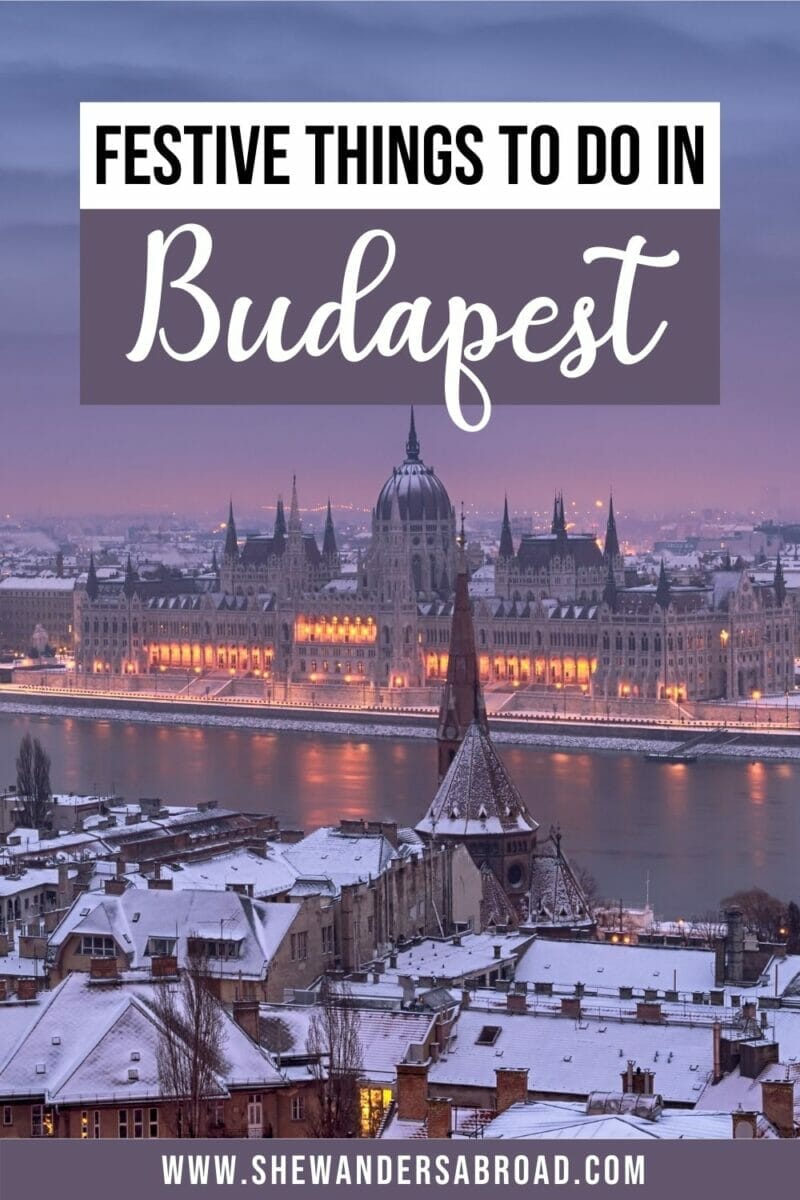17 Festive Things to Do in Budapest in December | She Wanders Abroad